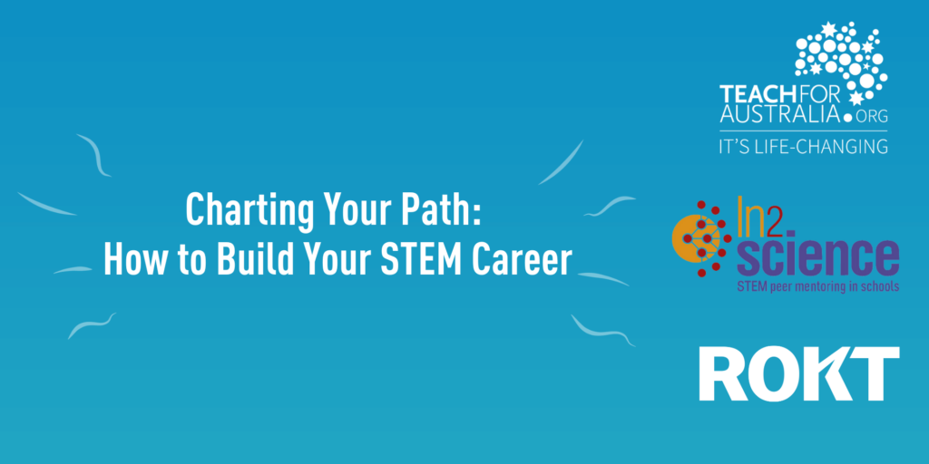 Charting Your Path: How to Build Your STEM Career | Teach For Australia